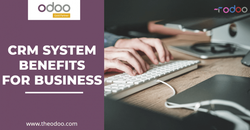 CRM System Benefits for Business | Odoo Implementation & Gold Partner